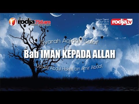 Syarah Aqidah Salaf-Iman Kepada Allah (Ustadz Abdul Hakim bin Amir Abdat)