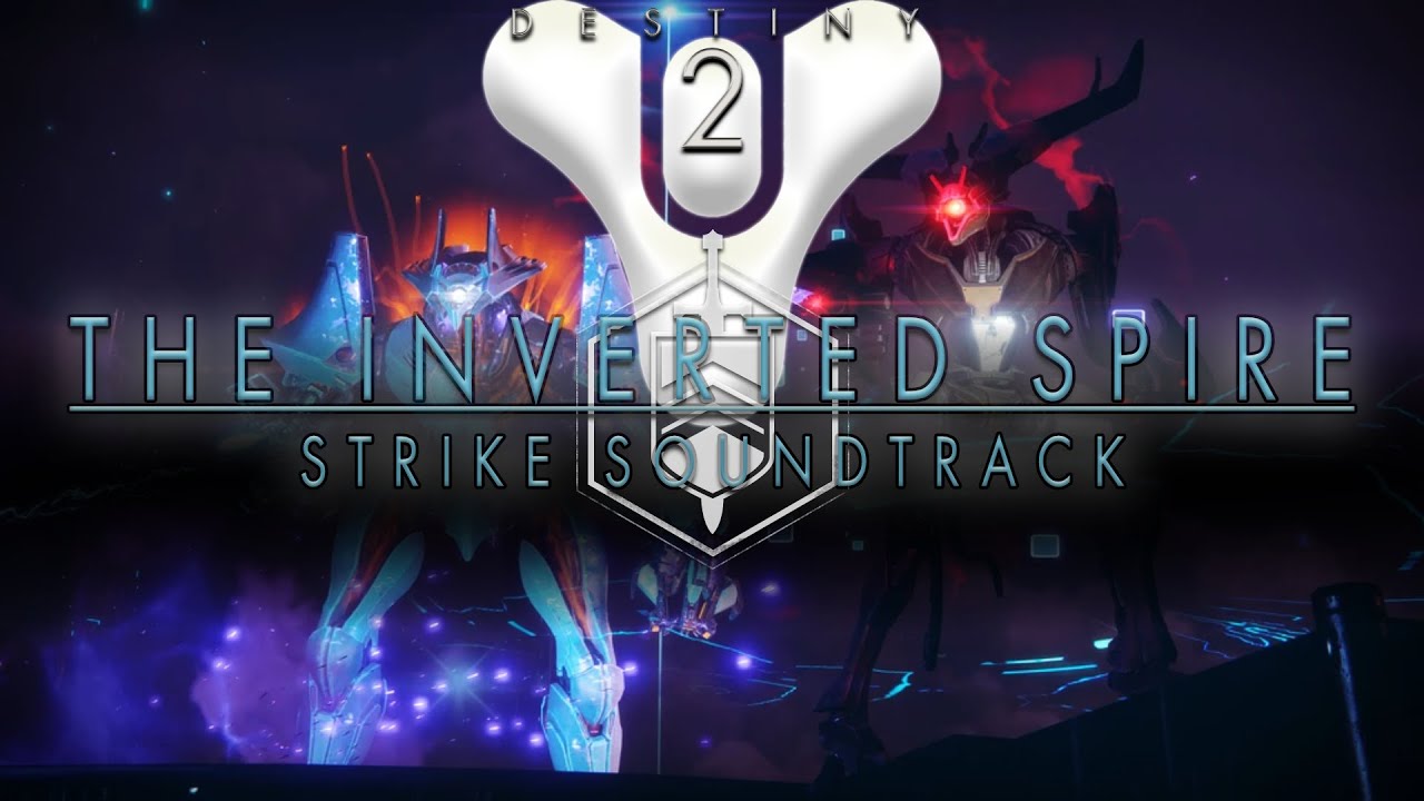 Destiny 2 OST - The Inverted Spire Strike Soundtrack - YouTube