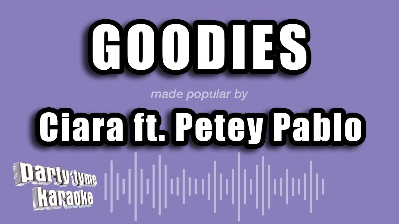 Ciara ft. Petey Pablo - Goodies (Karaoke Version) - YouTube