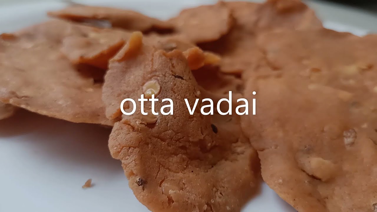 otta vadai, thatta vadai, ஒட்ட வடை, தட்ட வடை,ओट्टा वडाई, थट्टा वडाई ...