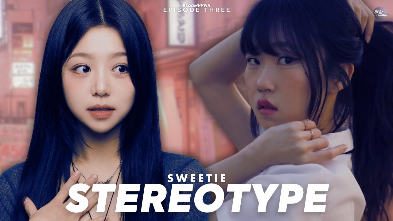 SWEETIE - Stereotype Girls Class EP.3 - YouTube