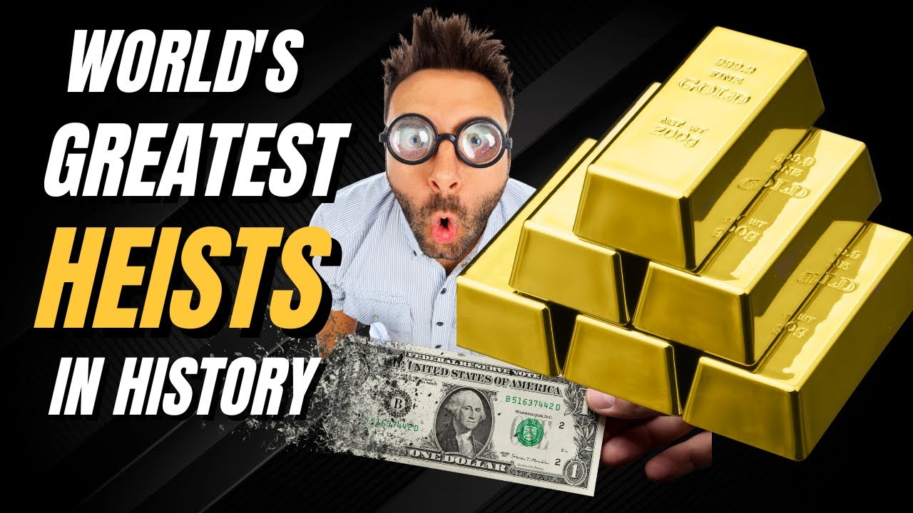 World Greatest Heists In History YouTube world-greatest-heists-in-history-youtube