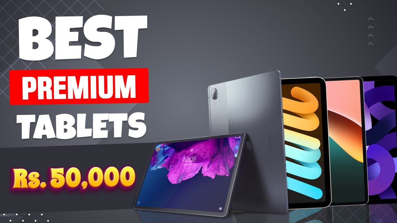 Top 5 Best Tablet Under 50000 in India 2023 || Best Tablet under 50000 ...