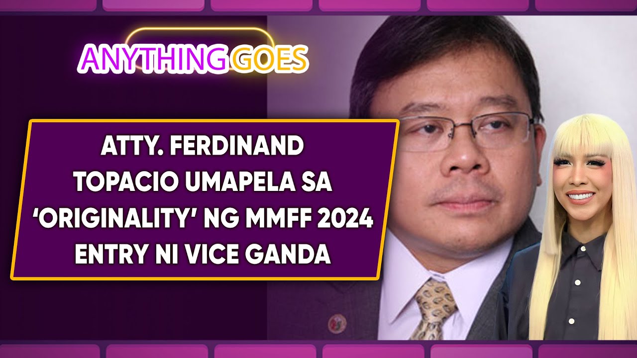 Atty. Ferdinand Topacio umapela sa ‘originality’ ng MMFF 2024 entry ni ...
