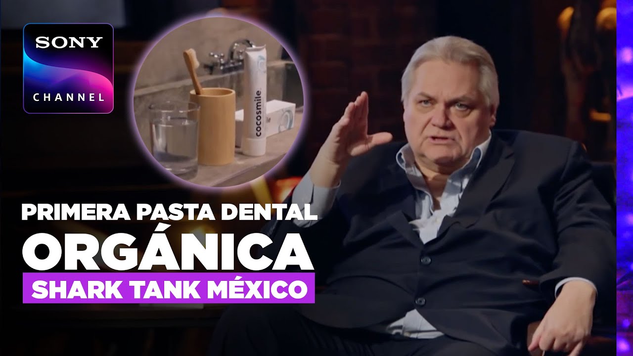 Shark Tank México: "Coco Smile" pasta dental orgánica | Sony Channel ...