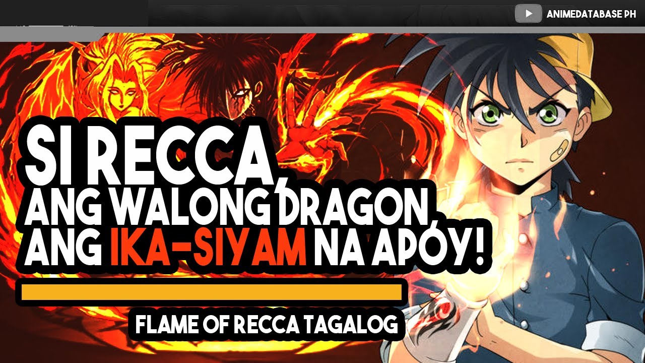 SI RECCA, ANG WALONG DRAGON, AT ANG IKA SIYAM NA APOY. | FLAME OF RECCA ...