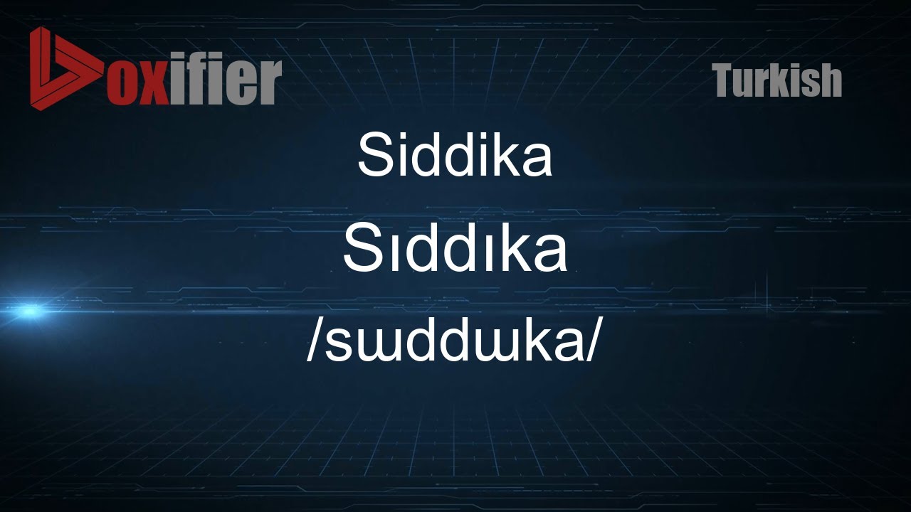 How to Pronounce Siddika (Sıddıka) in Turkish - Voxifier.com - YouTube