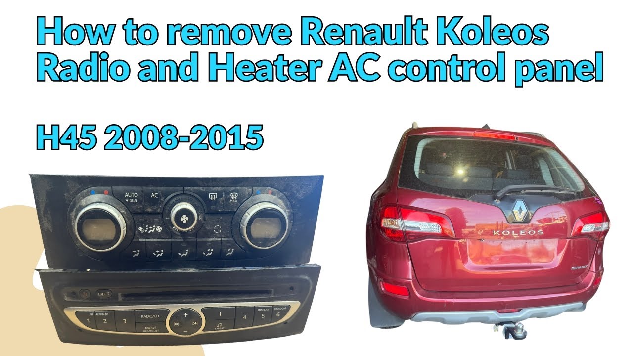 How to remove Renault Koleos Radio and heater ac control panel H45 ...