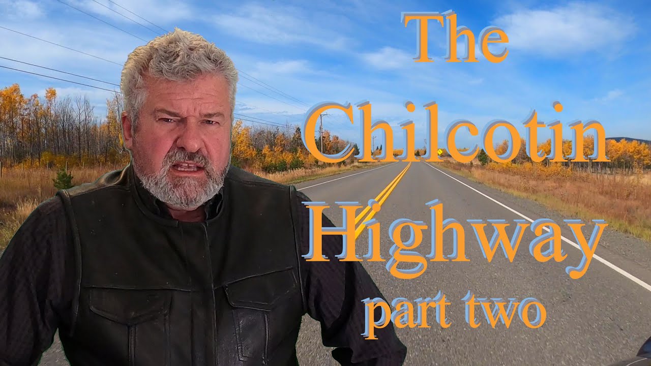 The Chilcotin Highway, Part Two - YouTube