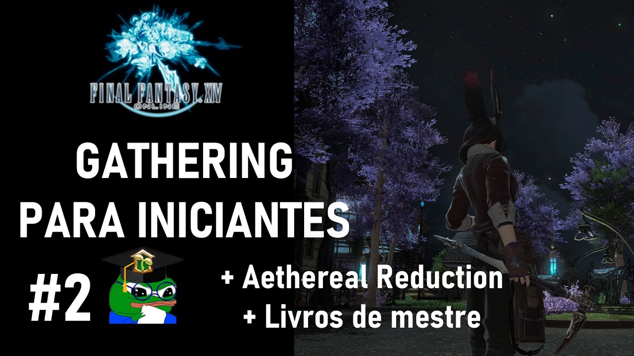 FFXIV - Guia de Gathering para iniciantes #2 - Mecânicas avançadas ...