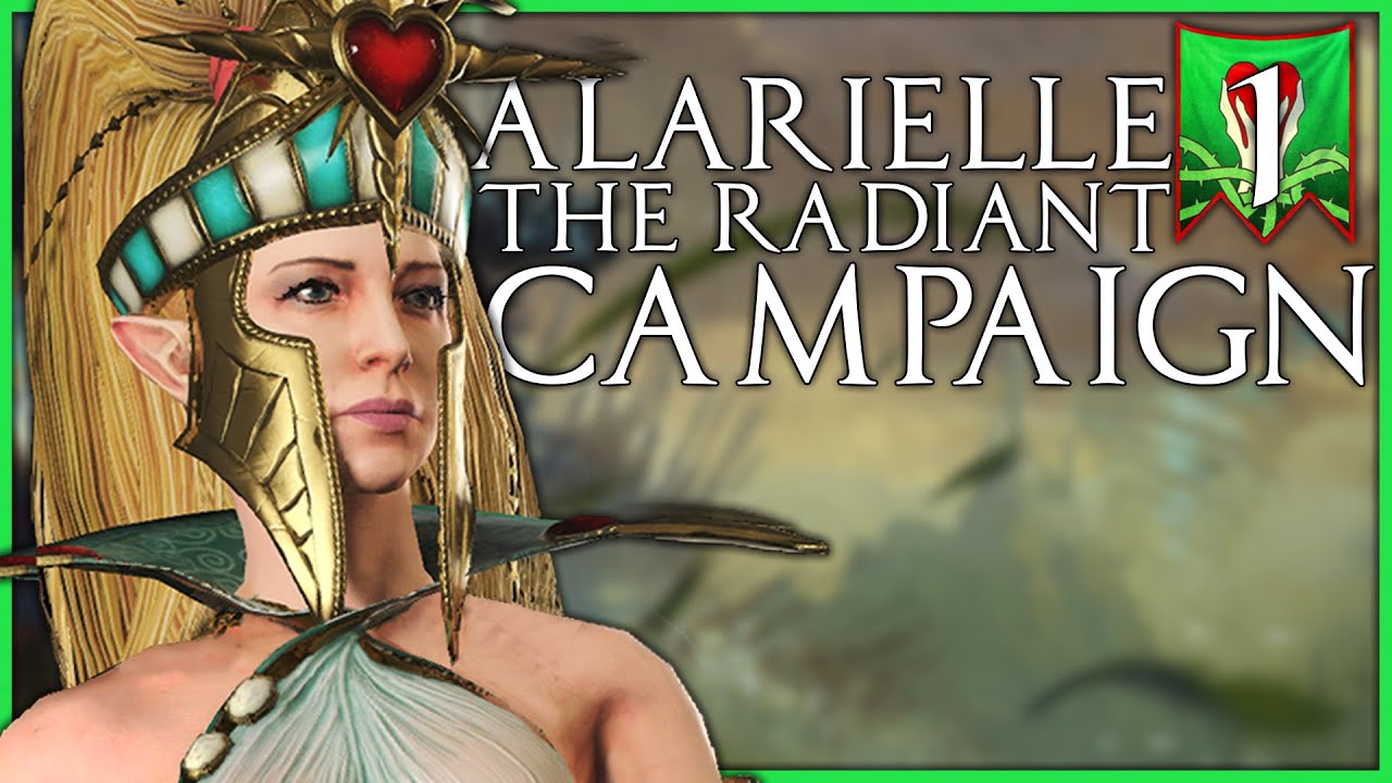 Alarielle the Radiant Campaign #1 | Total War: Warhammer 2 - YouTube