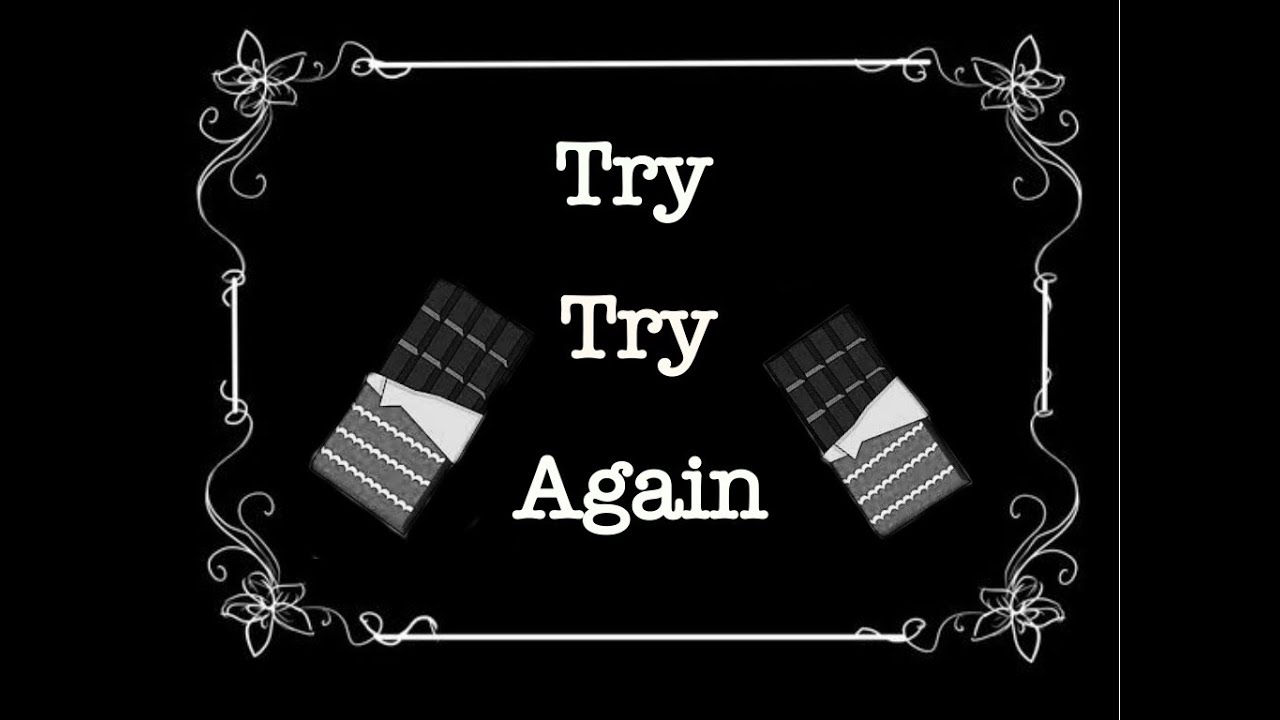 Try, Try Again - YouTube