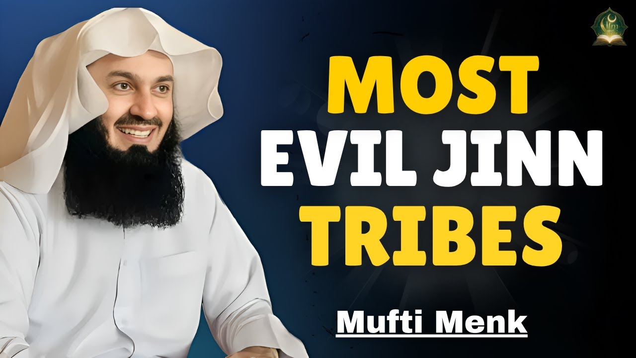 Most Evil Jinn Tribes by Mufti Menk | Islamic Lecture on Jinn, Magic ...