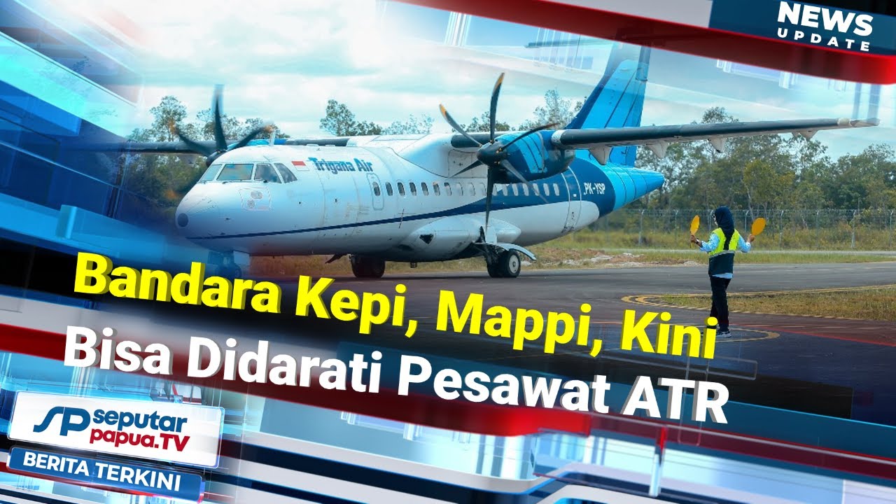 Bandara Kepi Kini Sudah Bisa Didarati Pesawat Jenis ATR - YouTube