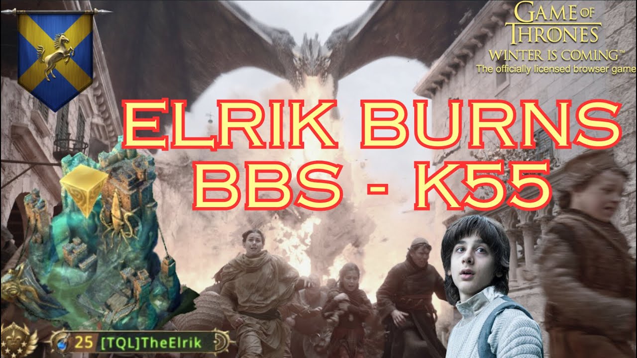Elrik in war vs BBs - Invasion in K55 - GOT WIC - YouTube