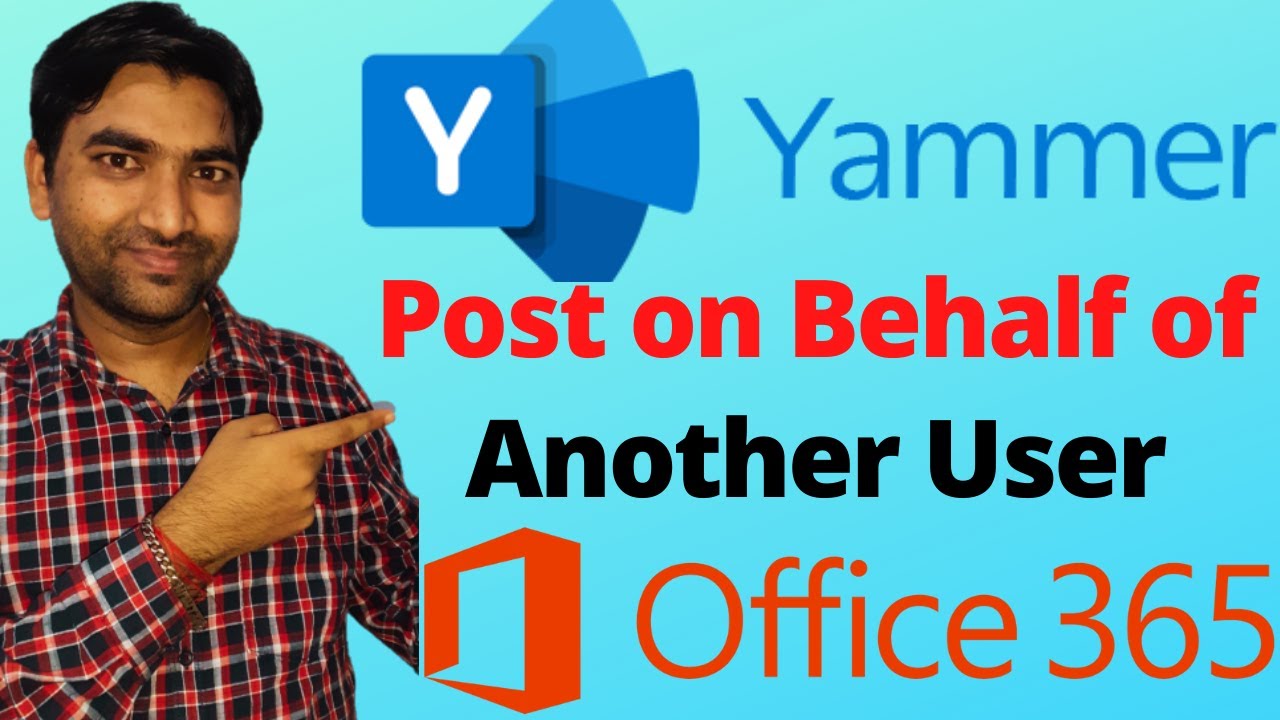 "Post on Behalf of" in Yammer | Microsoft Yammer update | Office365 ...