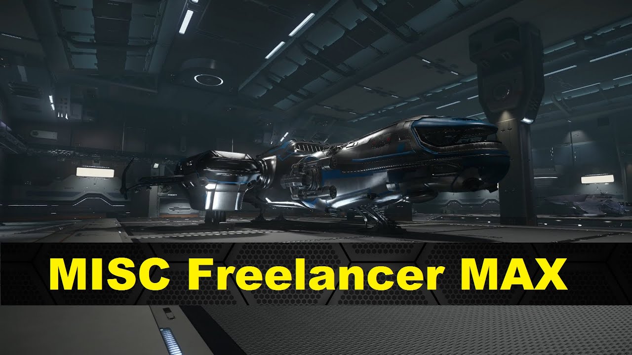 Star Citizen - MISC Freelancer MAX - YouTube