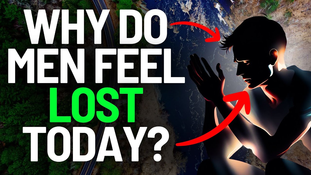 Why do Men Feel Lost in Today’s World? - YouTube