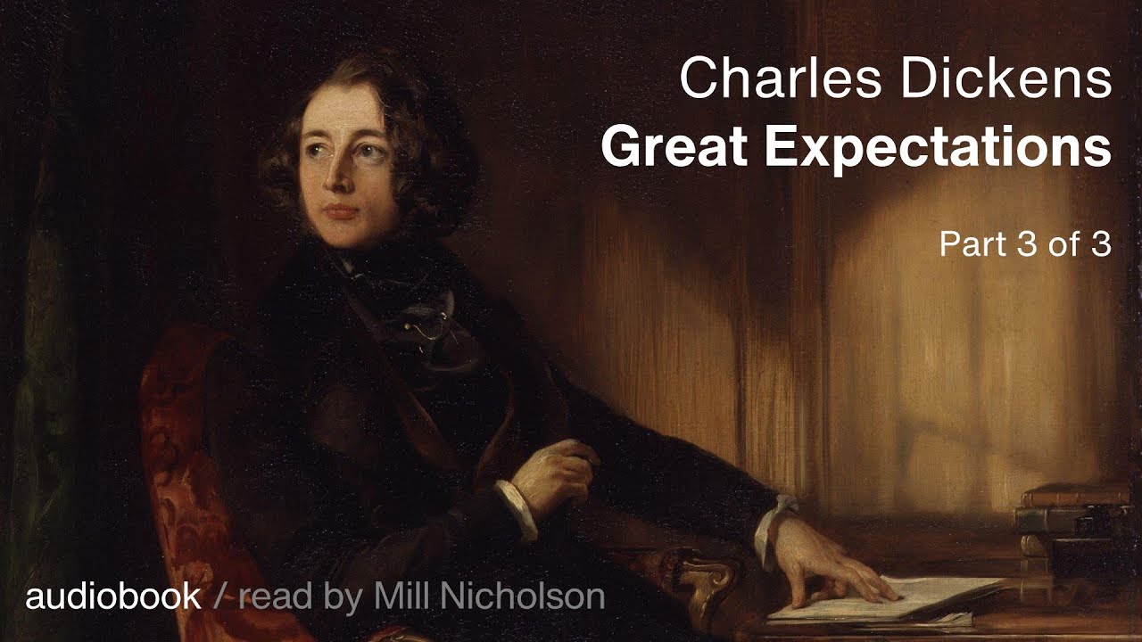 Great Expectations by Charles Dickens - Part 3 (Chapters 40 to 59 ...