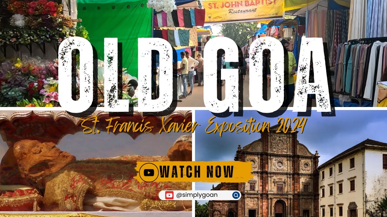 St. Francis Xavier's Exposition | 2024 | Old Goa | Simply Goan🙏🌴🌅 - YouTube