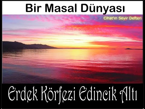 Muhteşem Bir Güzellik Erdek Körfezi Edincik Altı