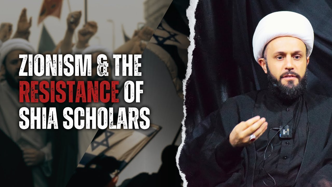 Zionism & the Resistance Of Shia Scholars｜ Shaykh Azhar Nasser ...