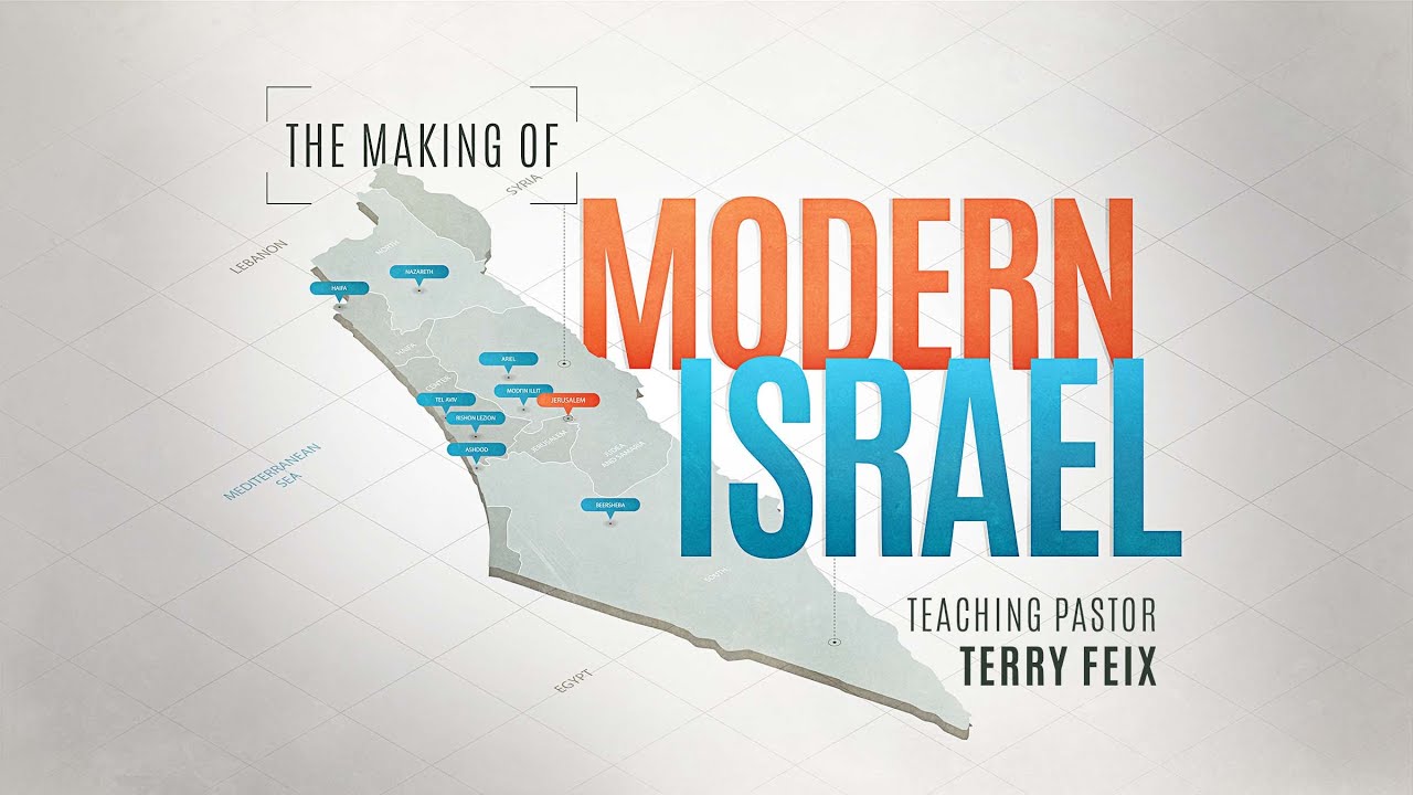 The Making of Modern Israel: Modern Day Israel with Pastor Terry Feix ...