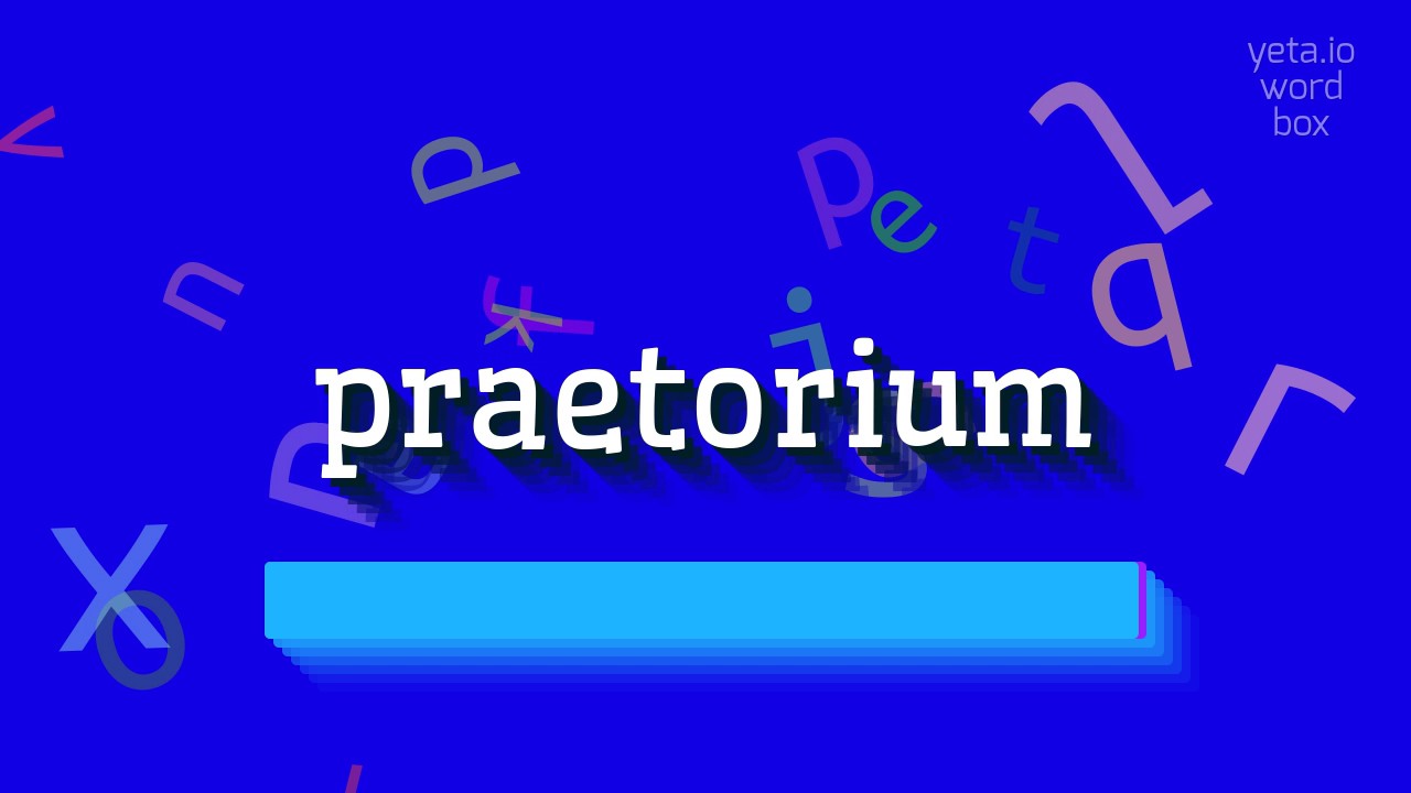 PRAETORIUM - HOW TO PRONOUNCE PRAETORIUM? #praetorium - YouTube