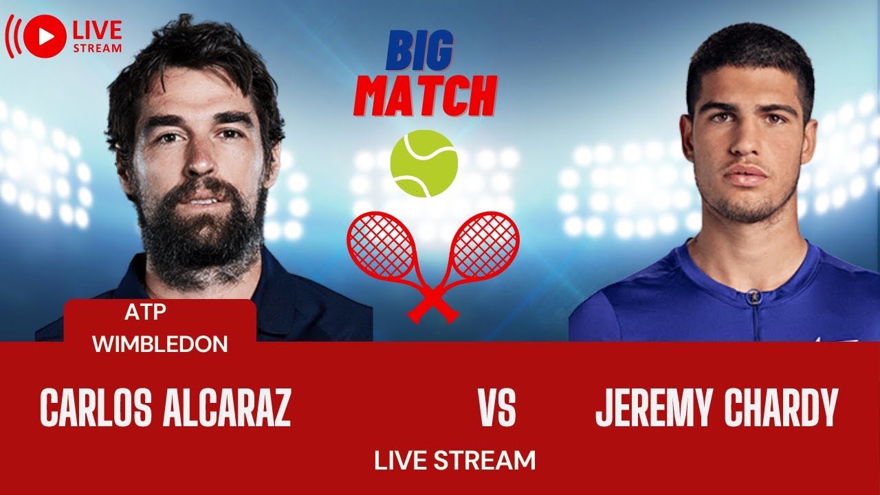 ATP LIVE CARLOS ALCARAZ VS JEREMY CHARDY ATP WIMBLEDON CHAMPION 2023 ...