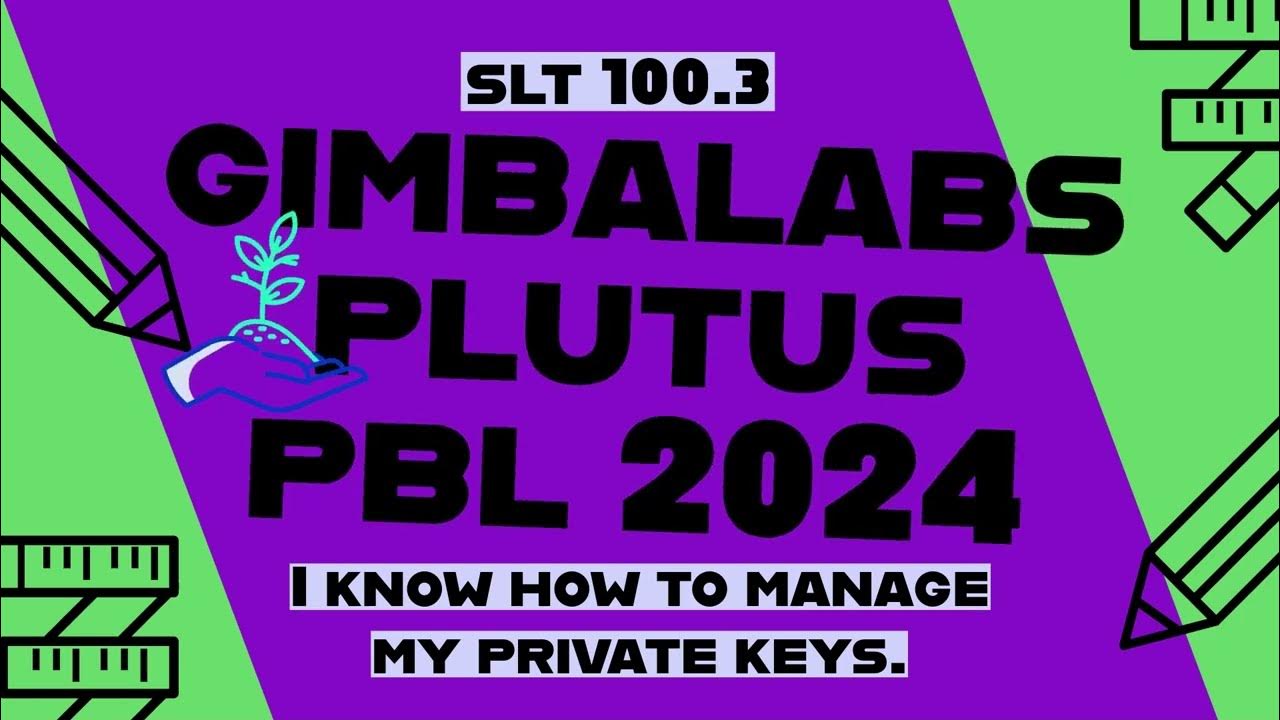 Gimbalabs Plutus PBL 2024. SLT 100.3: I know how to manage my private keys. - YouTube