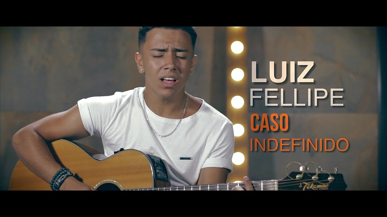 Luiz Fellipe | Caso Indefinido - YouTube