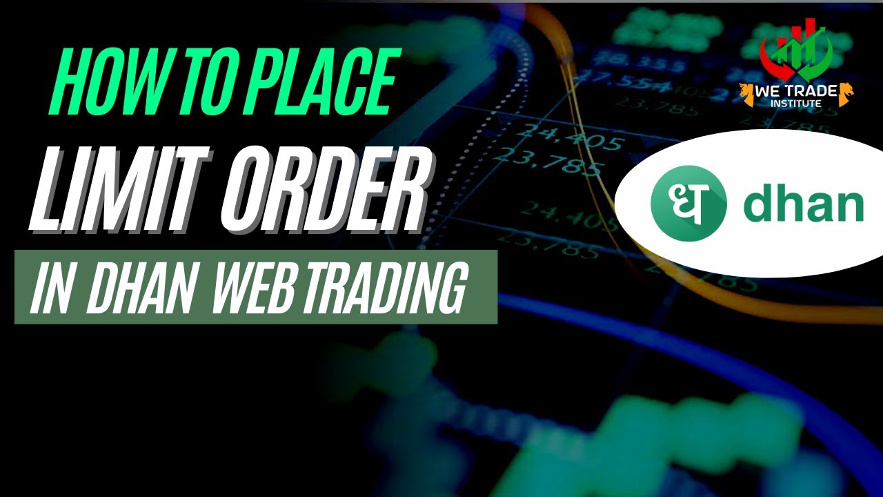 How to Place Limit Order in Dhan Web Trading || We Trade Institute ...