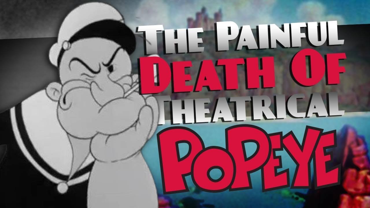 The Painful Death of Theatrical Popeye - YouTube