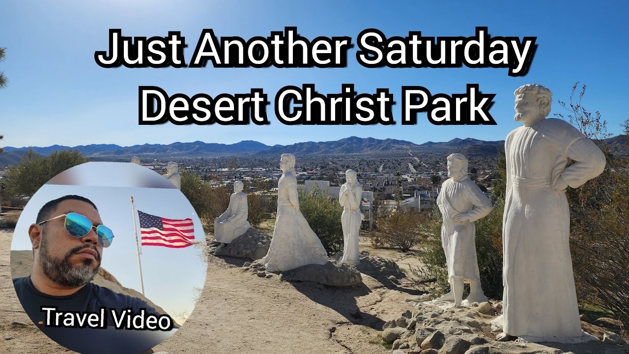 Desert Christ Park: Just Another Saturday - YouTube