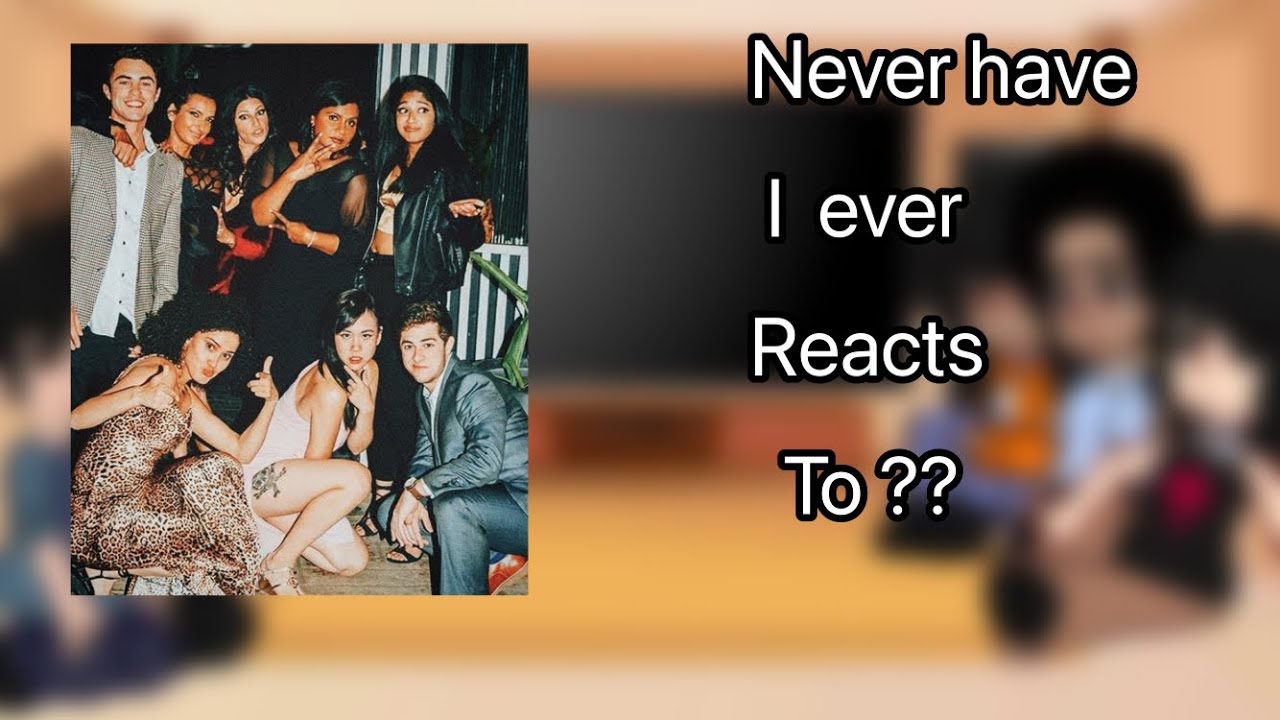 Never have I ever reacts to ?? || 1/3 || Ben x Devi - YouTube