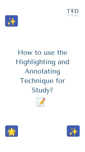 How to use Highlighting and Annotating Technique for Study # ...