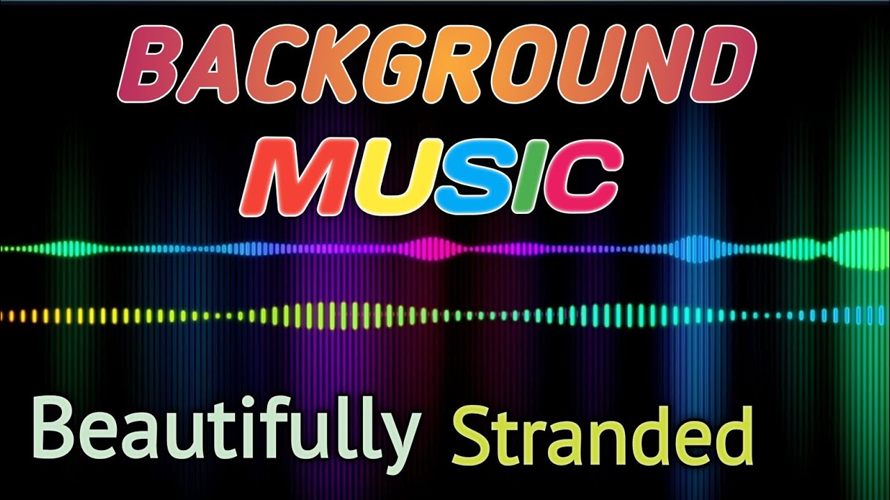 Beautifully Stranded | Background Music No Copyright - YouTube