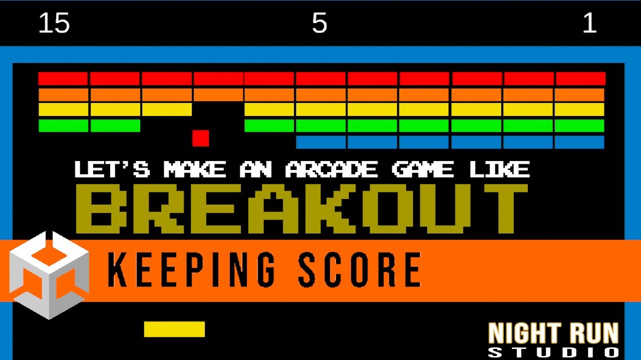 Let's Make An Arcade Game Like Breakout! #4: Keeping Score - YouTube