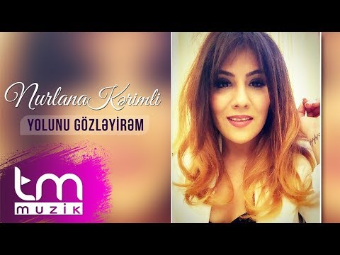 Nurlana Kərimli - Yolunu Gözləyirəm | Azeri Music [OFFICIAL]