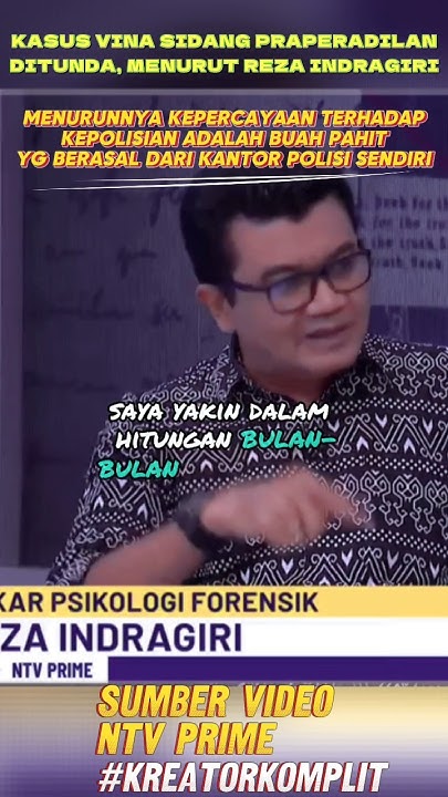 KASUS VINA: REZA INDRAGIRI PRAPERADILAN, MENURUNNYA KEPERCAYAAN ADL BUAH PAHIT DR KANTOR POLISI ...
