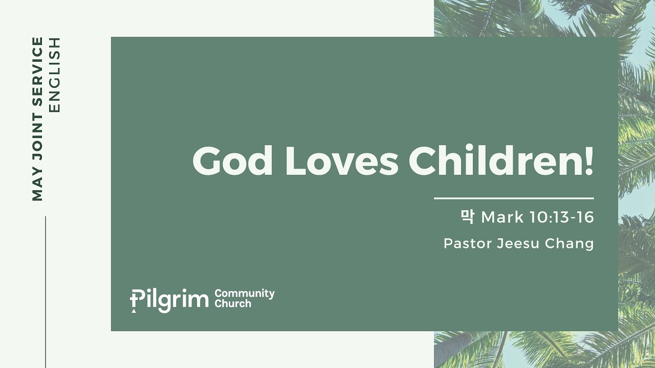 Pilgrim Community Church 2024.05.05 Children's Week Service Sermon (E ...
