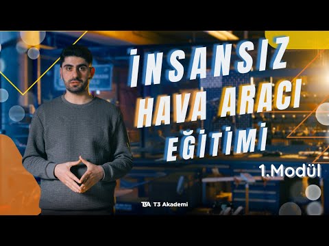 1.1.Modül- İnsansız Hava Araçları ve Kullanım Alanları