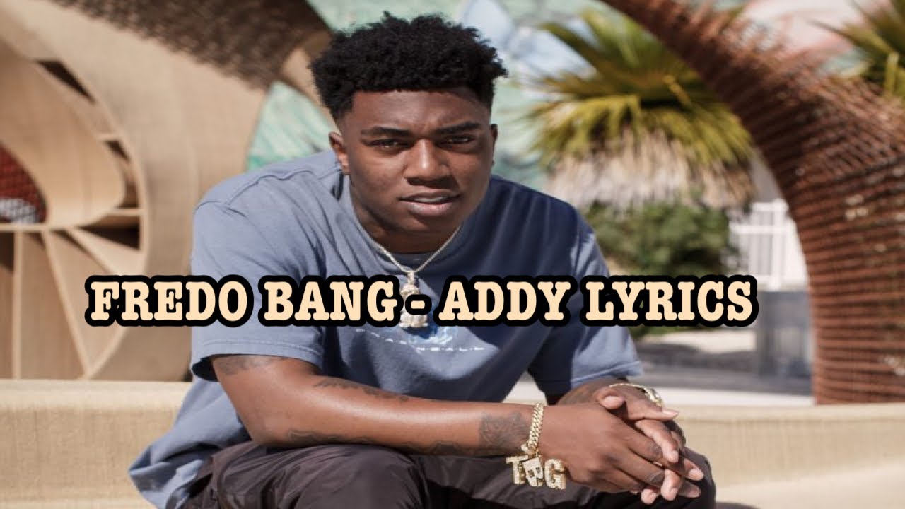 Fredo bang - Addy Lyrics - YouTube