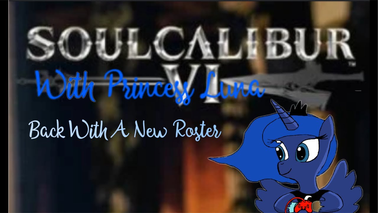 Back With A New Roster Soul Calibur 6 - YouTube