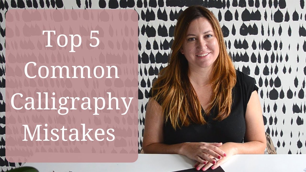 Top 5 Common Calligraphy Mistakes - YouTube