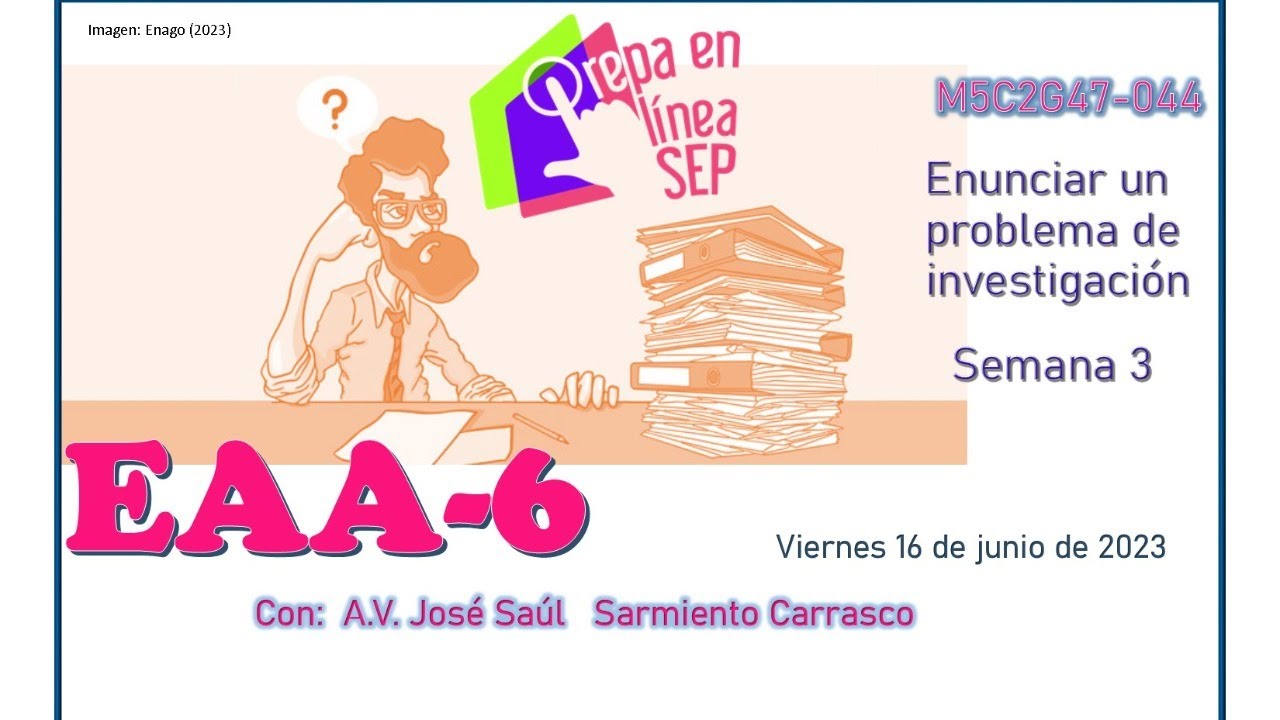 SEXTO EAA, (segundo de las emana 3)- M5C2G47-044 "Abordar un problema de investigación" - YouTube