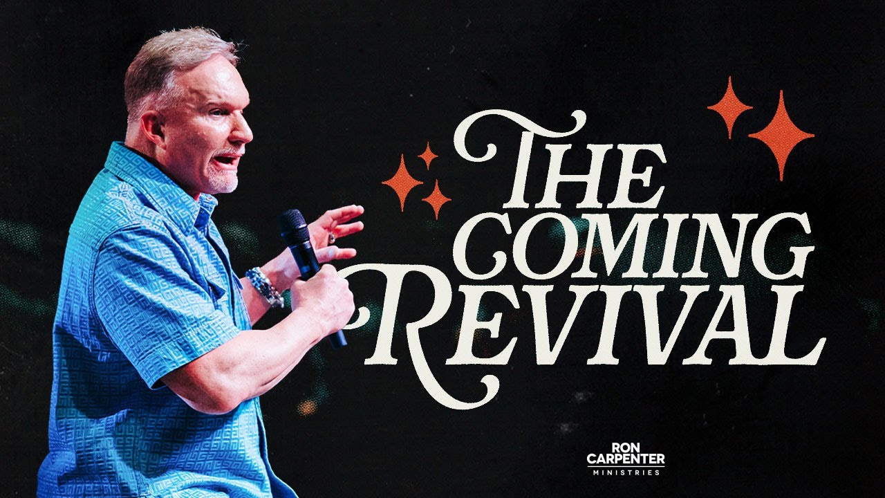 The Coming Revival | Ron Carpenter - YouTube
