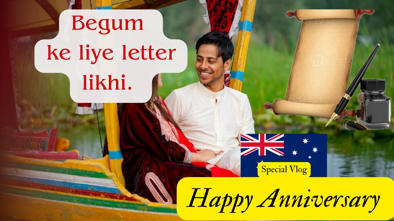 A letter of love to begum | Anniversary | kashmiri family | Australia ...