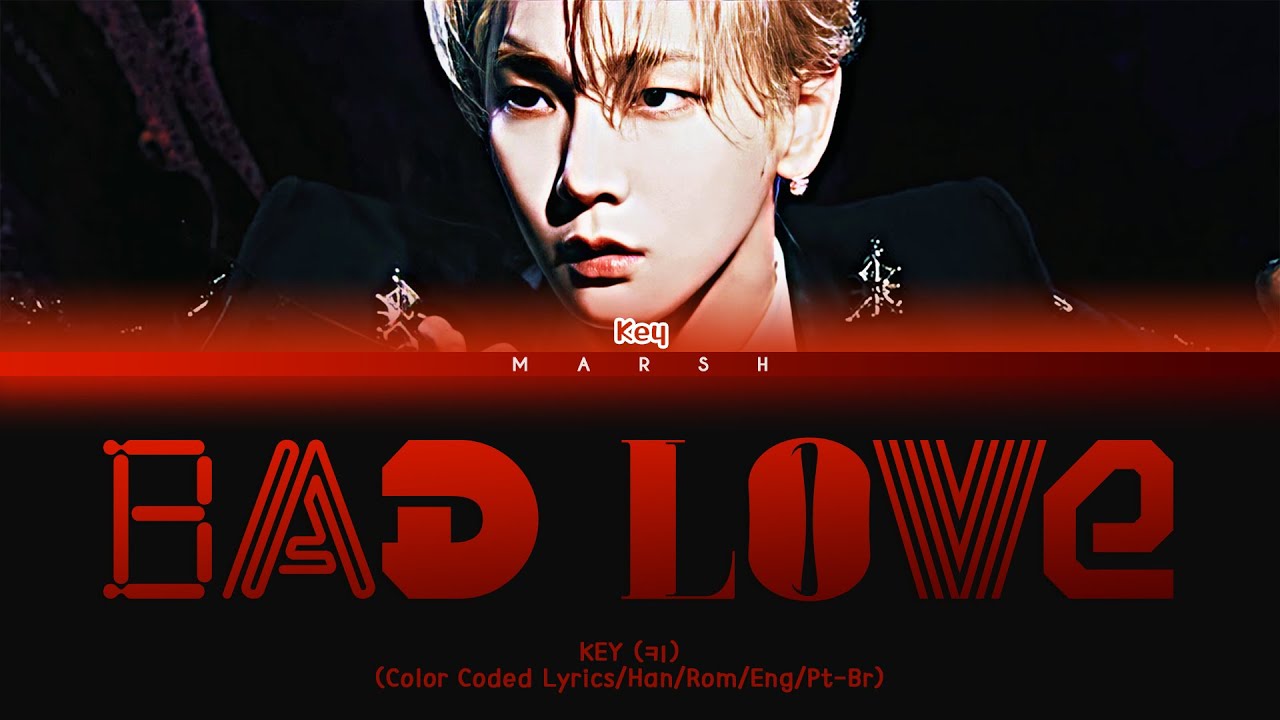 [ENG|PT-BR] KEY (키) – BAD LOVE (Color Coded Lyrics/Han/Rom) - YouTube