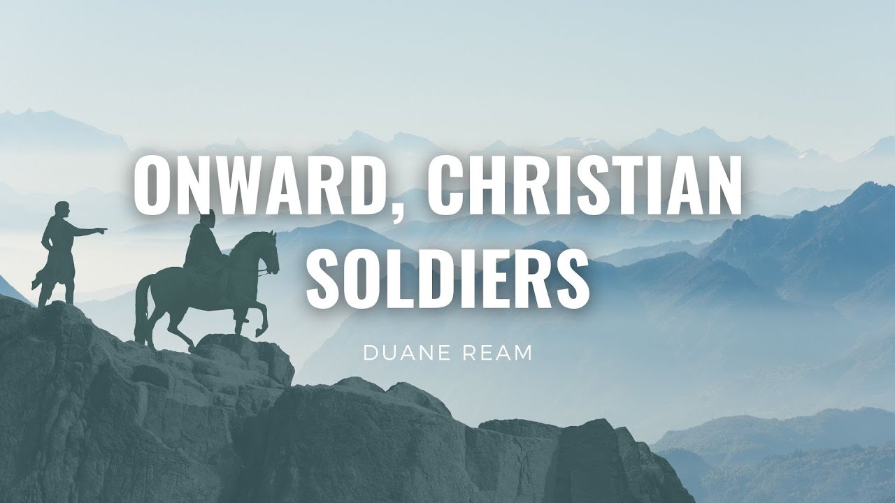 Onward, Christian Soldiers - Duane Ream - YouTube
